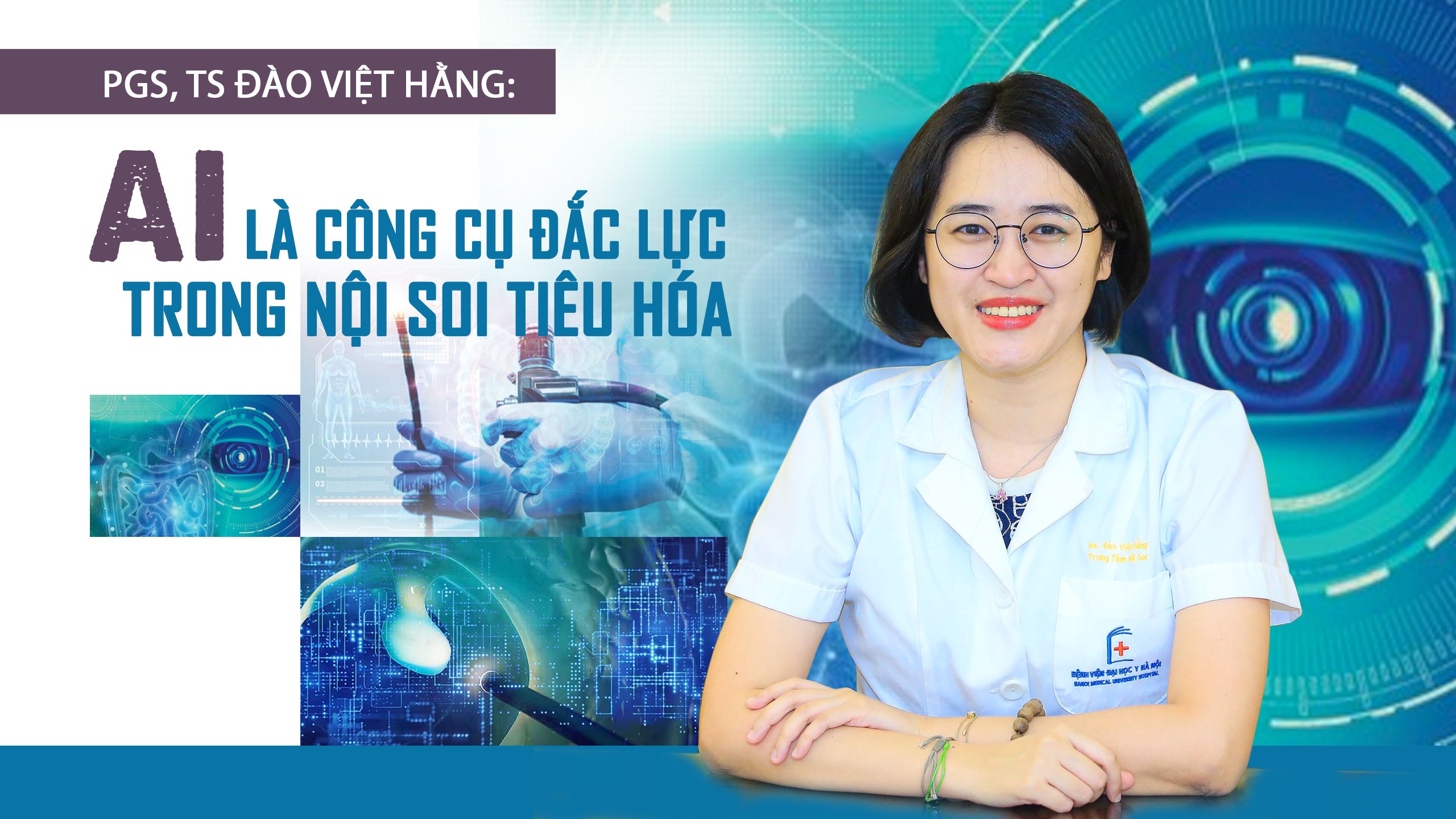 Pgs Ts Đào Việt Hằng Ai Là Công Cụ đắc Lực Trong Nội Soi Tiêu Hóa Báo Hưng Yên điện Tử